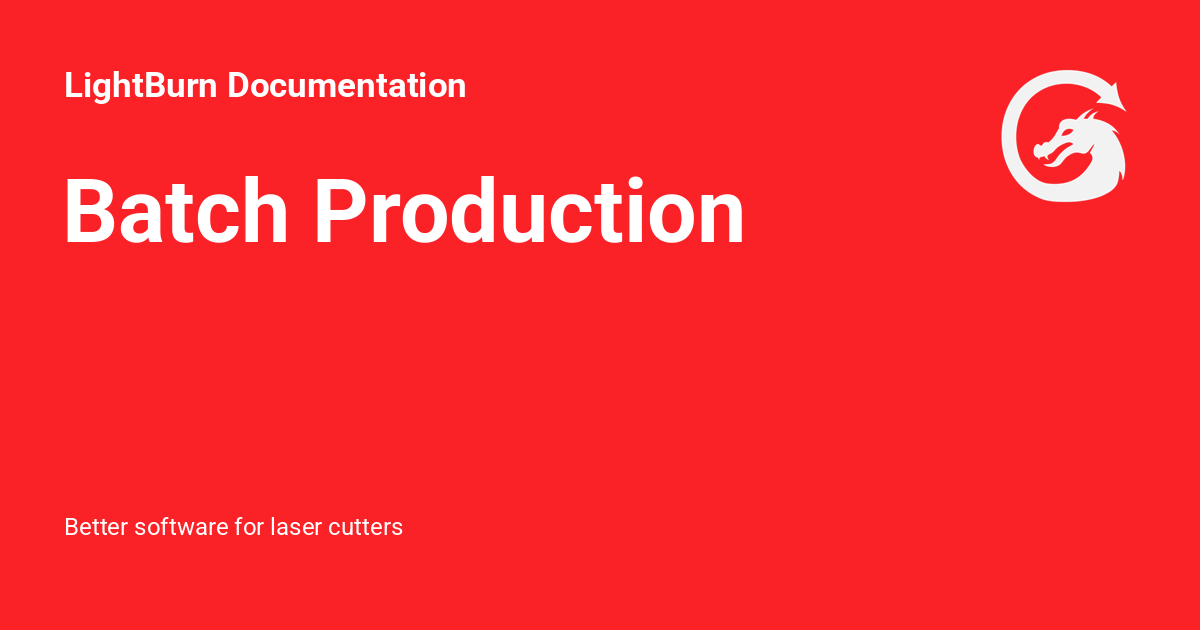 Batch Production - LightBurn Documentation