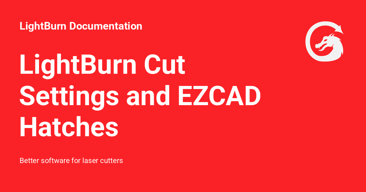 LightBurn Cut Settings and EZCAD Hatches - LightBurn Documentation