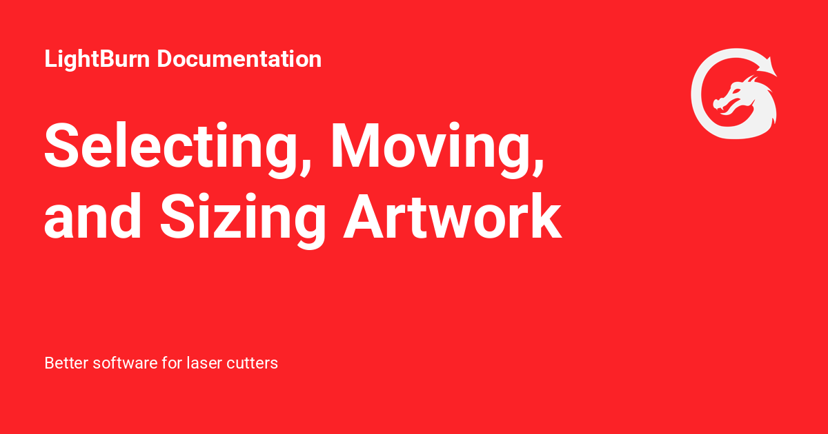 Selecting, Moving, and Sizing Artwork - LightBurn Documentation