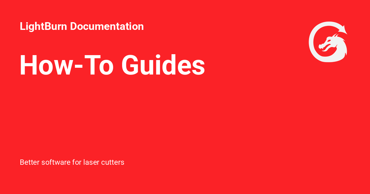 How-To Guides - LightBurn Documentation