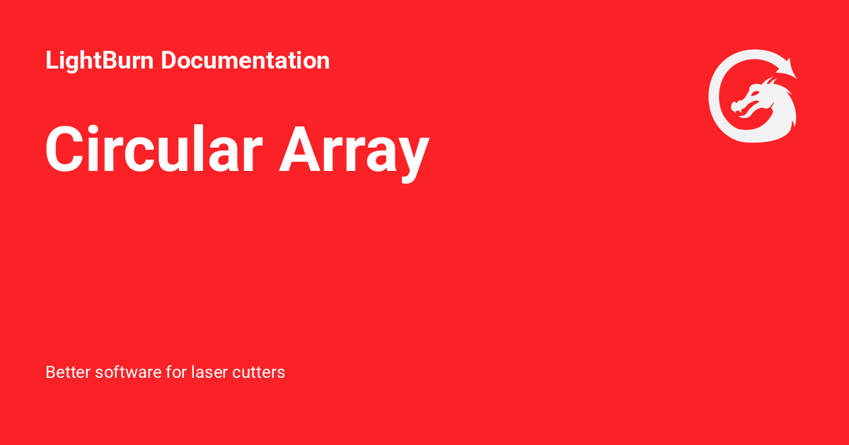 Circular Array - LightBurn Documentation Circular Array - LightBurn Documentation