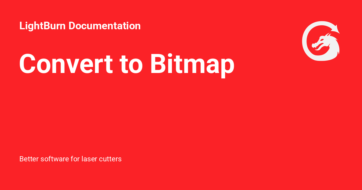 Convert to Bitmap - LightBurn Documentation