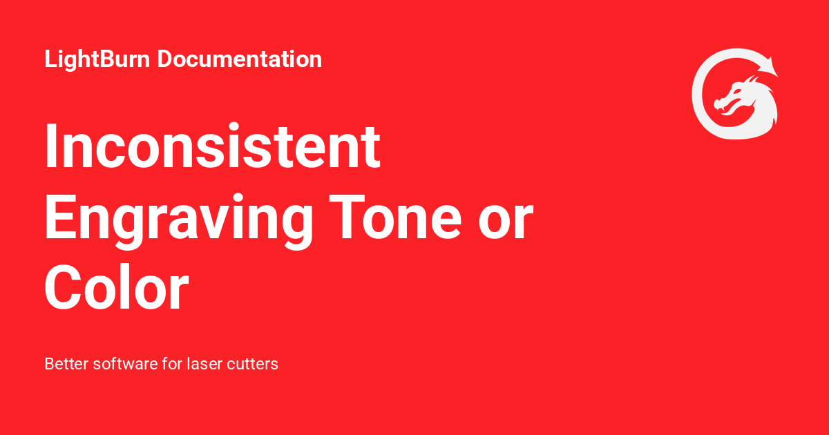 Troubleshooting: Inconsistent Engraving Tone or Color - LightBurn Documentation