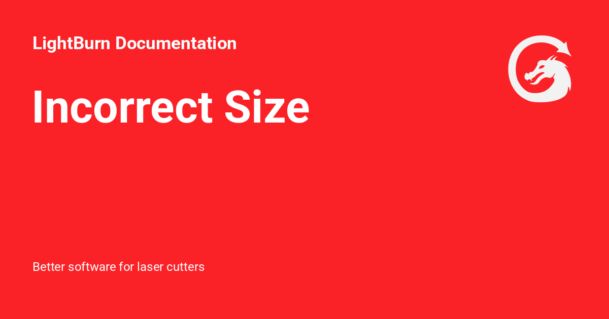 Incorrect Size - LightBurn Documentation