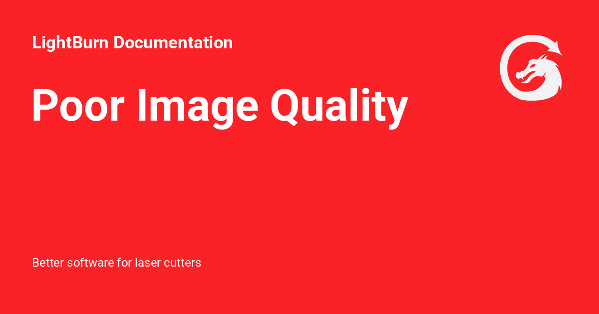 Poor Image Quality - LightBurn Documentation