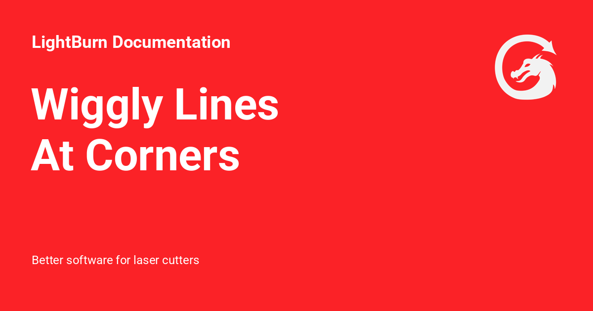 Wiggly Lines At Corners - LightBurn Documentation