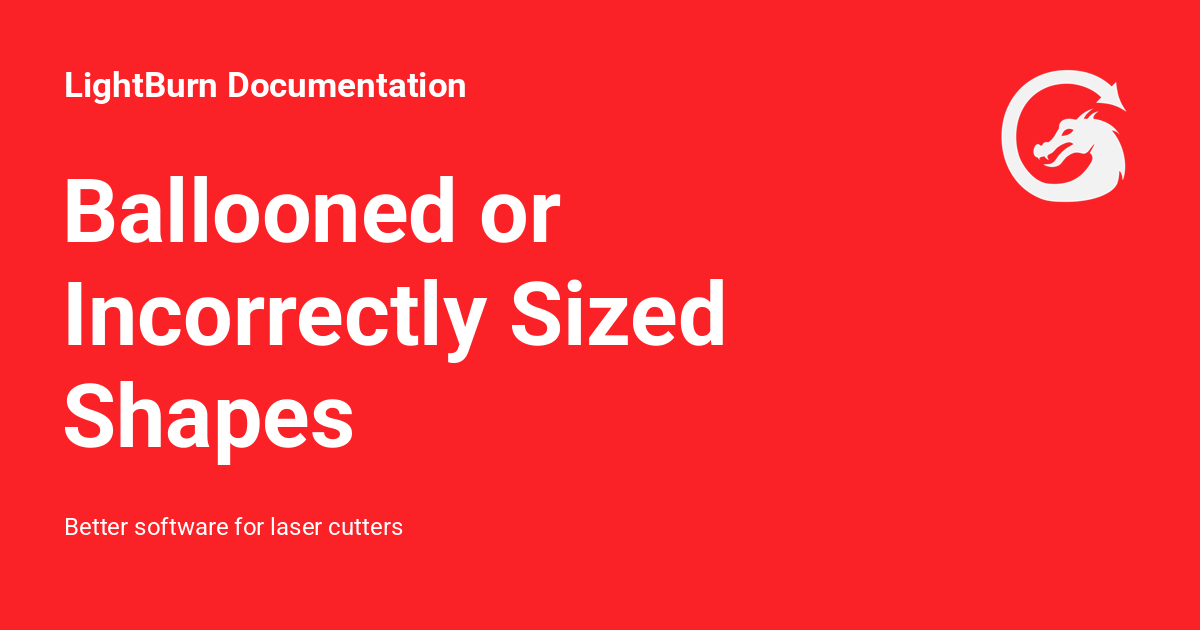 Ballooned or Incorrectly Sized Shapes - LightBurn Documentation