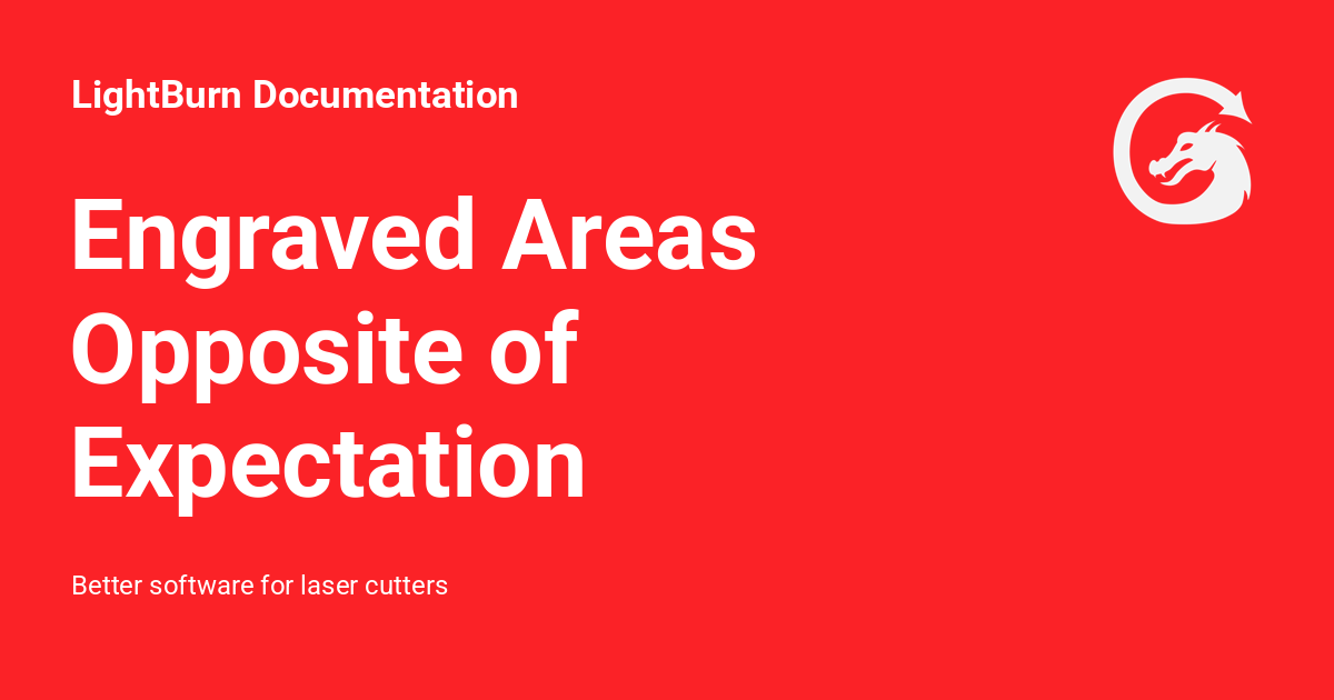 Engraved Areas Opposite of Expectation - LightBurn Documentation