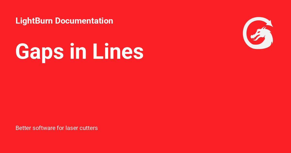 Gaps in Lines - LightBurn Documentation