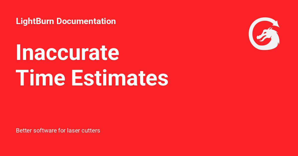 Inaccurate Time Estimates - LightBurn Documentation